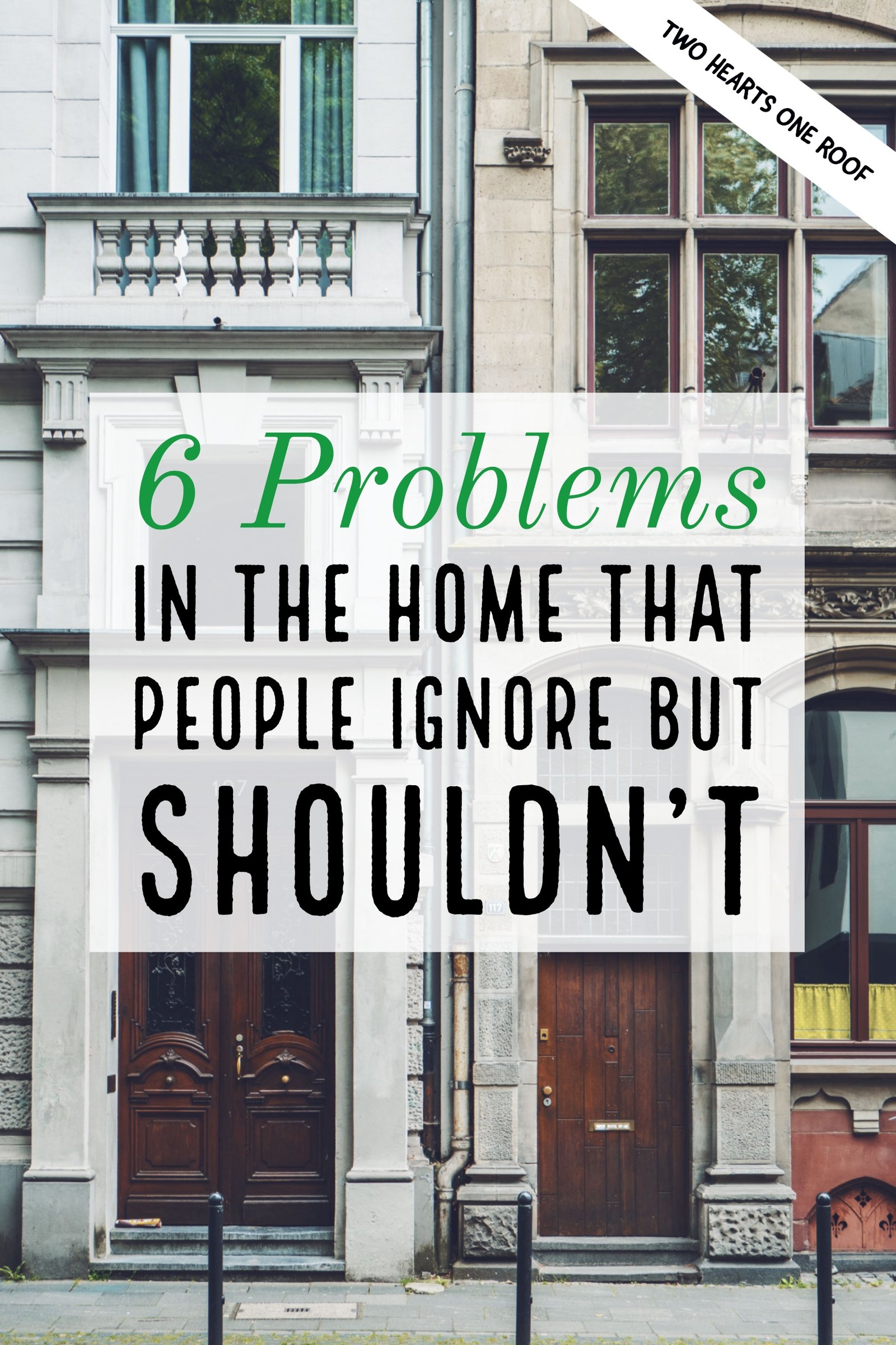 6 Problems in the Home That People Ignore But Shouldn’t